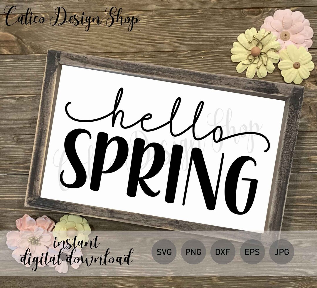 Hello Spring SVG File for Cutting Svg Png Dxf Eps Jpg - Etsy
