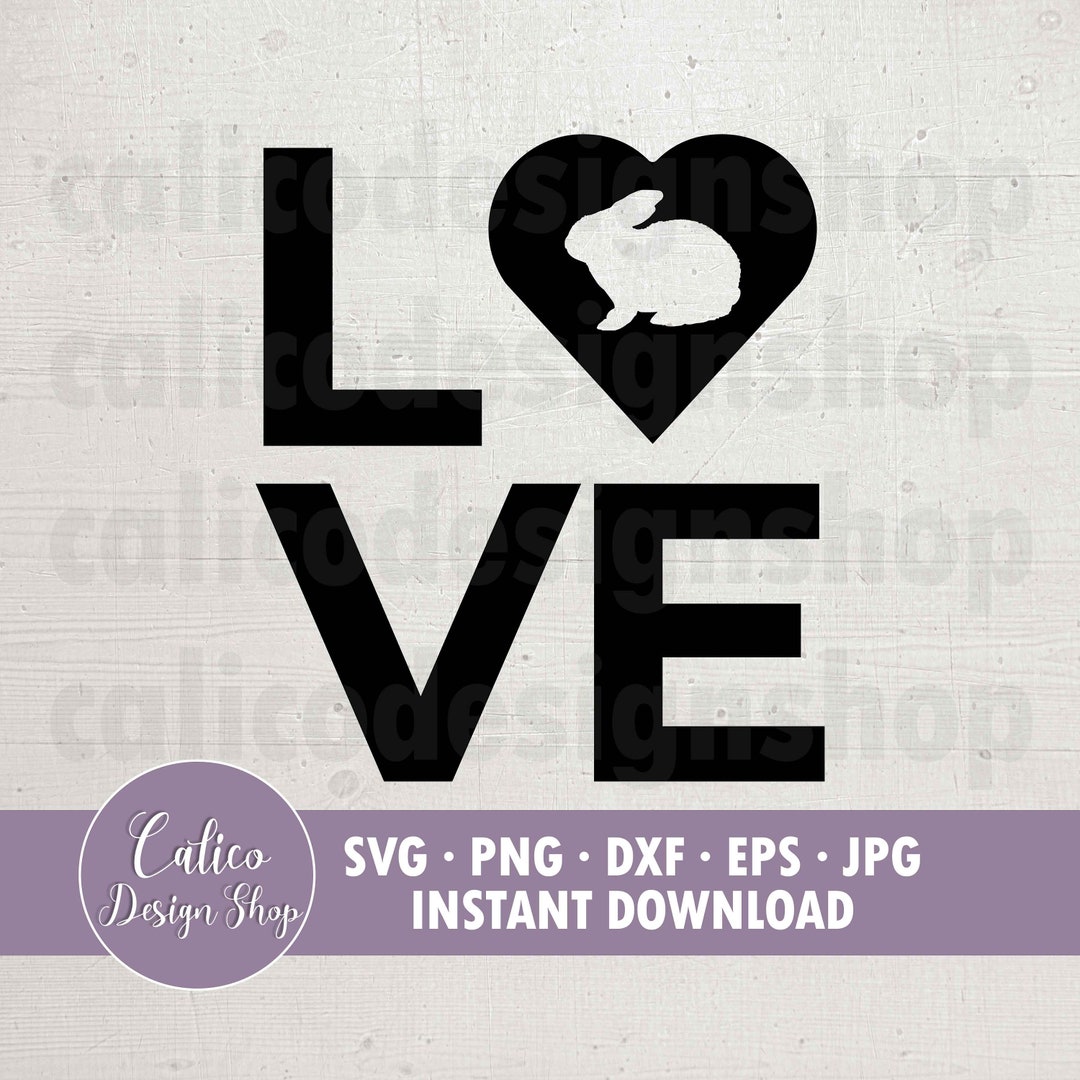 Bunny Rabbit Love SVG Cut File | T-shirt Svg Design, 4-H Show, Bun ...