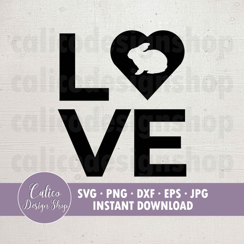 Bunny Rabbit Love SVG Cut File T-shirt Svg Design 4-H Show - Etsy