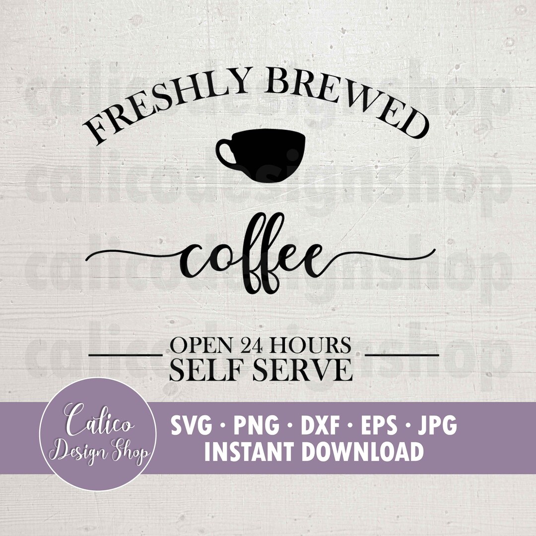 Freshly Brewed Coffee - SVG File for Cutting - Svg, Png, Dxf, Eps, Jpg ... Freshly Brewed Coffee - SVG File for Cutting - Svg, Png, Dxf, Eps, Jpg ...
