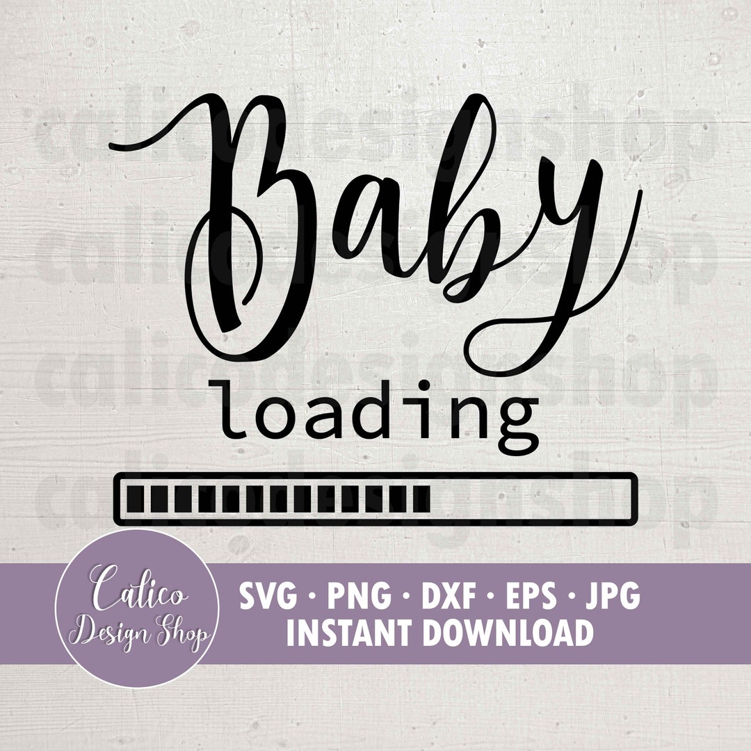 Baby Loading - Instant Download - SVG File for Cutting - Pregnancy ...
