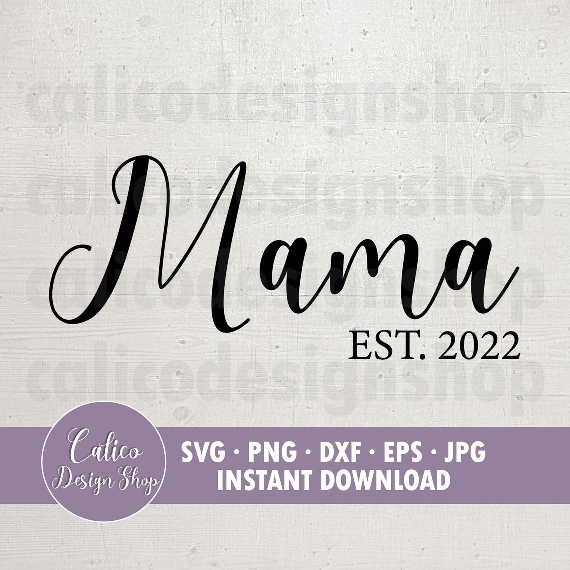 Mama Est. 2022 - SVG File for Cutting - Svg, Png, Dxf, Eps, Jpg - Etsy