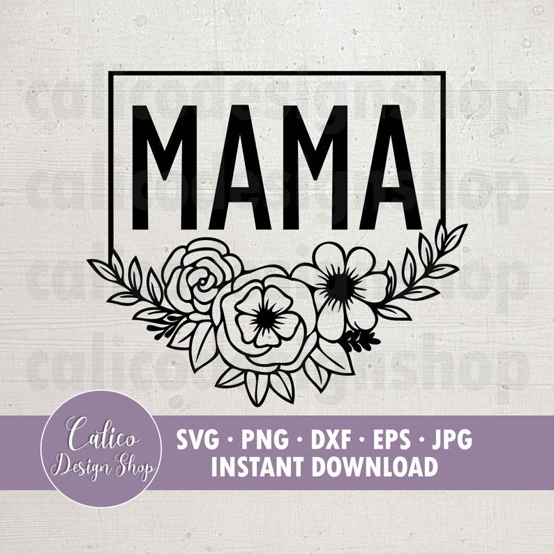 Mama Cut File Floral - SVG File for Cutting - Svg, Png, Dxf, Eps, Jpg ...