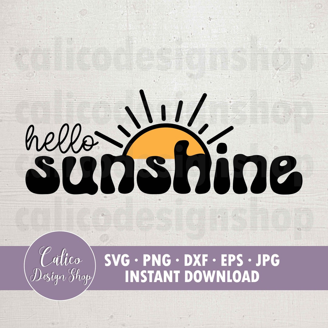 Hello Sunshine Sun - SVG File for Cutting - Svg, Png, Dxf, Eps, Jpg ...
