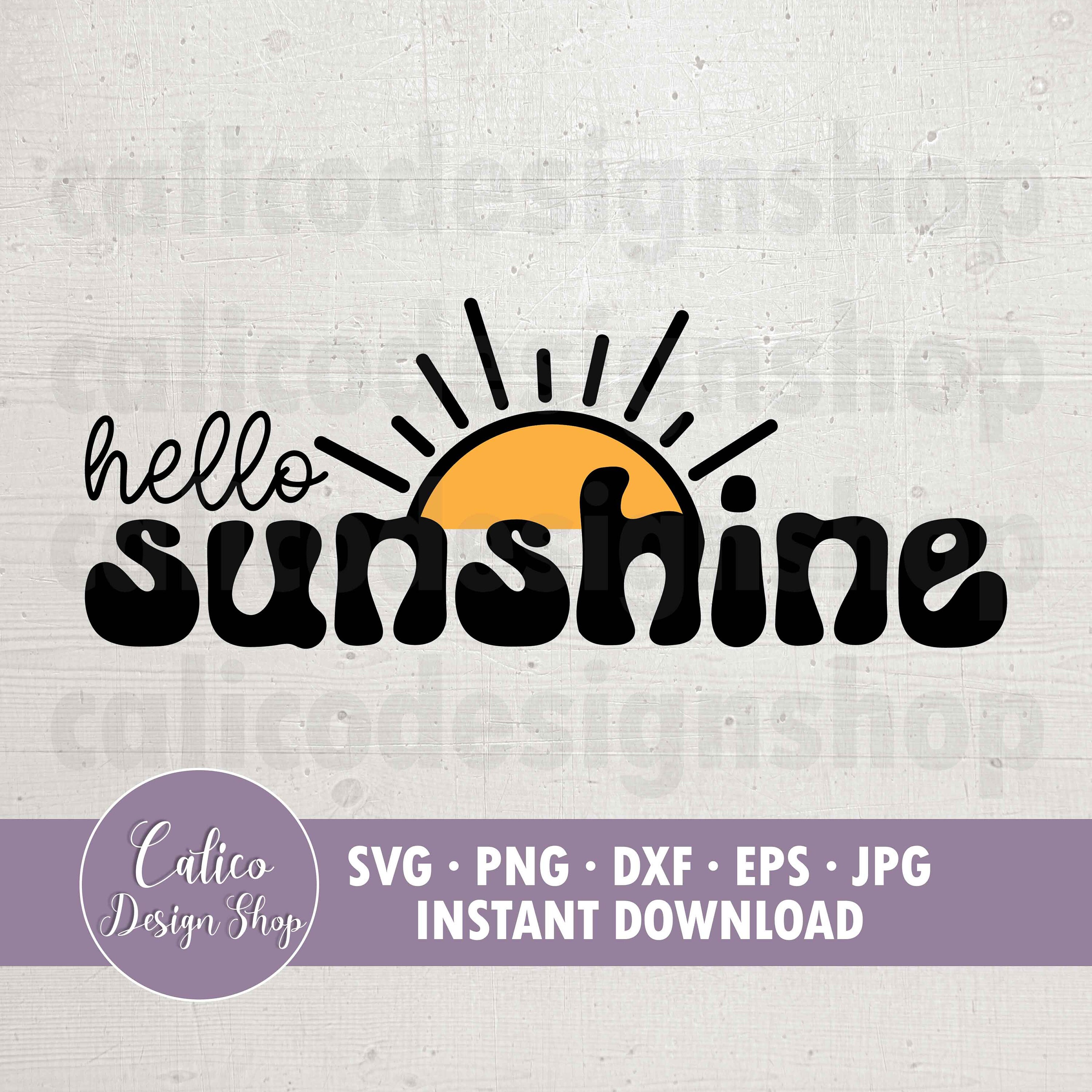 Hello Sunshine Sun SVG File for Cutting Svg, Png, Dxf, Eps, Jpg Cricut ...