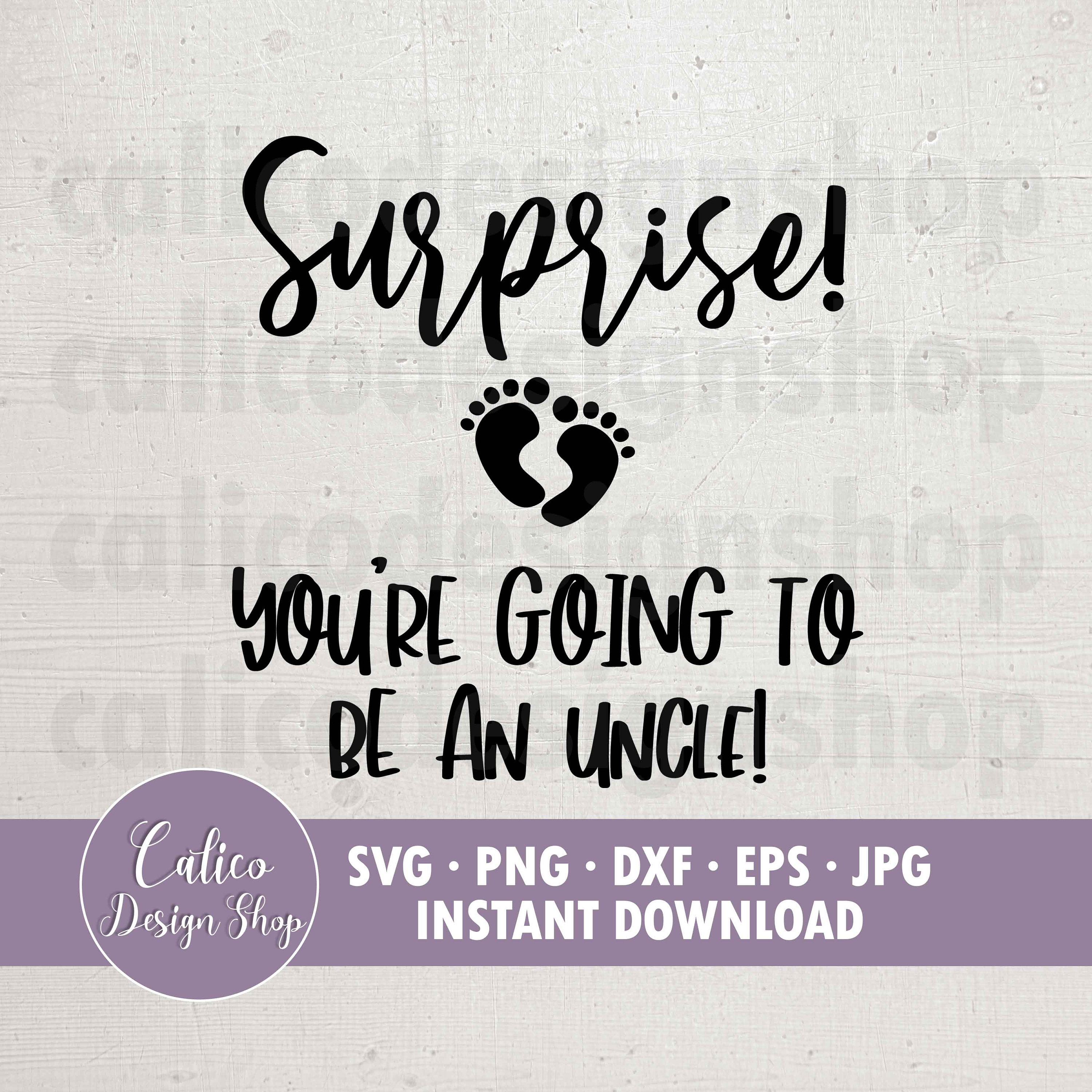 Surprise! You're Going to Be a Uncle! - Instant Download - SVG File for ...