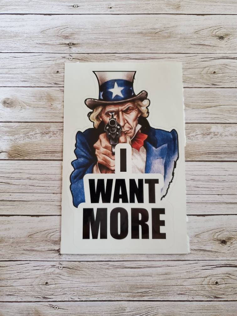 I Want More Uncle Sam Bumper Sticker - Etsy UK