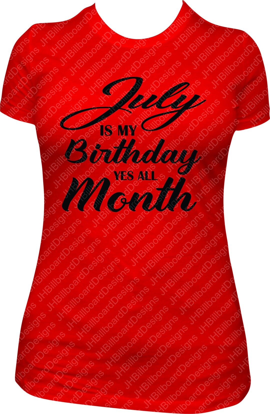 July is My Birthday Month Yes the Whole Month Shirt, Birthday Shirt ...