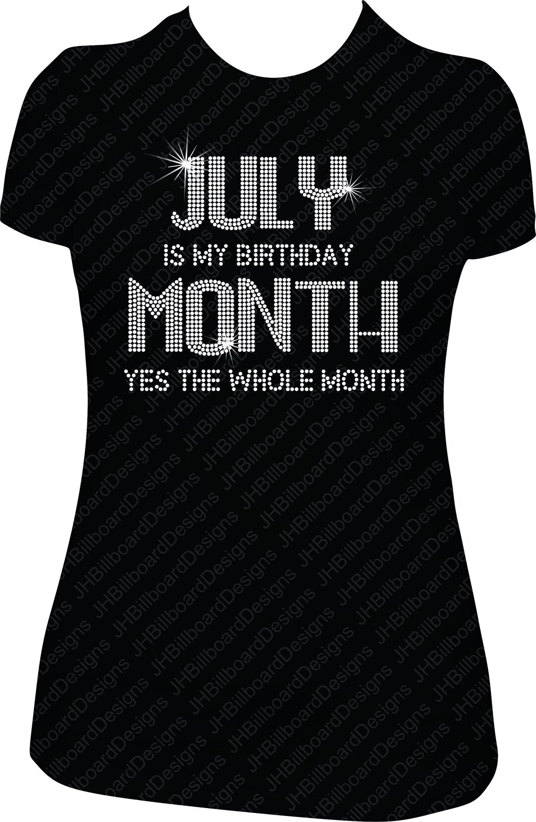 July is My Birthday Month Yes the Whole Month Rhinestone Shirt ...