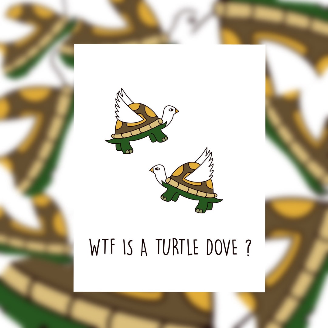 PDF Wtf is A Turtle Dove Funny Printable Christmas Card Xmas Cards - Etsy