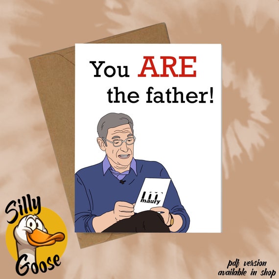 You Are The Father Maury Meme