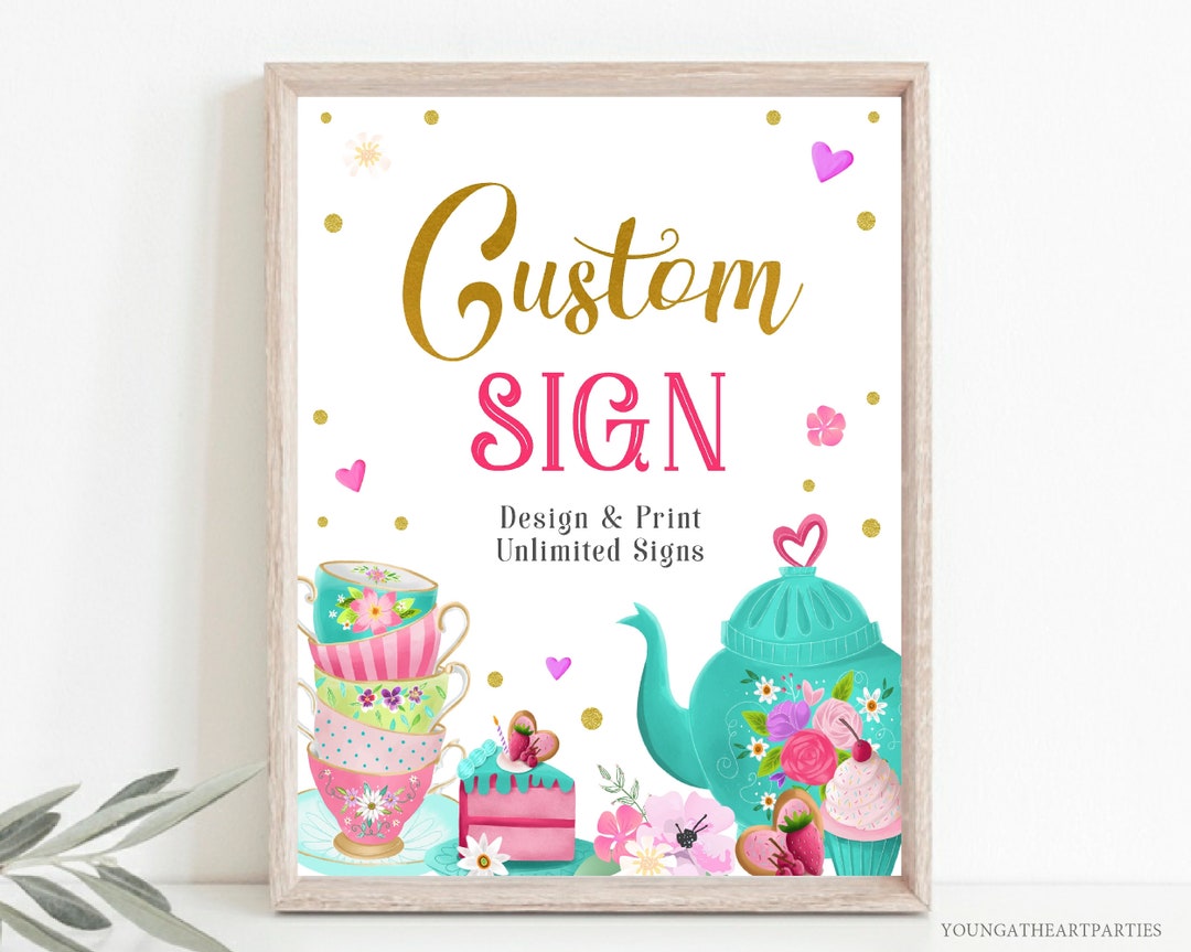 Editable Custom Tea Party Sign Create Your Own Tea Party Sign Par-tea ...