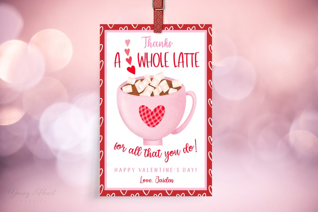 Editable Valentine's Day Thanks a Whole LATTE for All That You Do ...