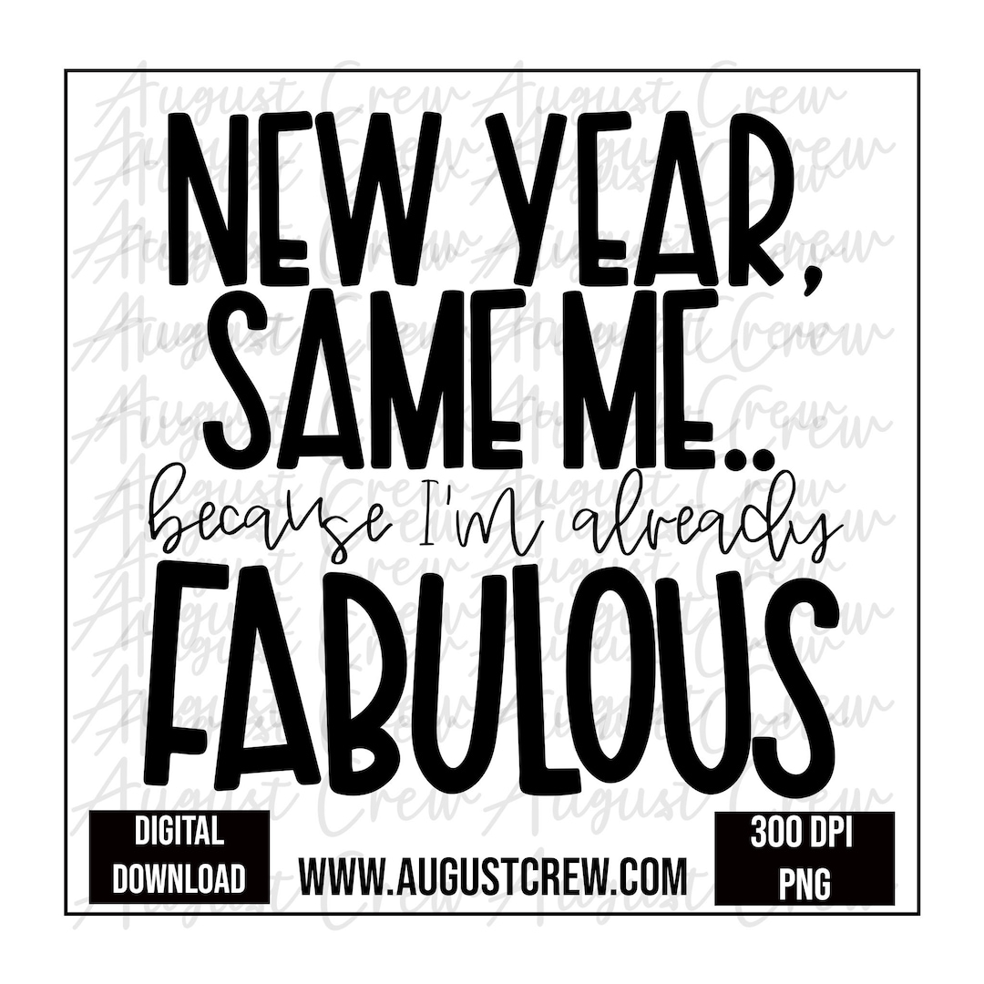New Year Same Me| New Year's Digital Download - Etsy