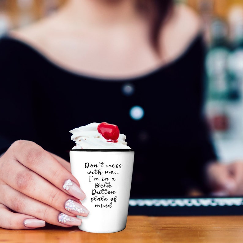 Yellowstone Beth Dutton Shot Glass, Be a Beth, Yellowstone TV Fan Gift ...