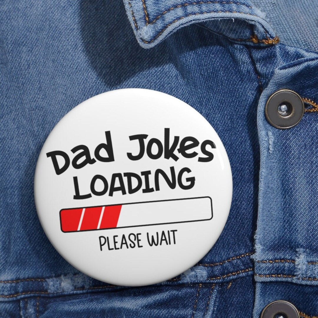 Dad Jokes Loading Custom Pin Funny Attire For Dad On Father S Day