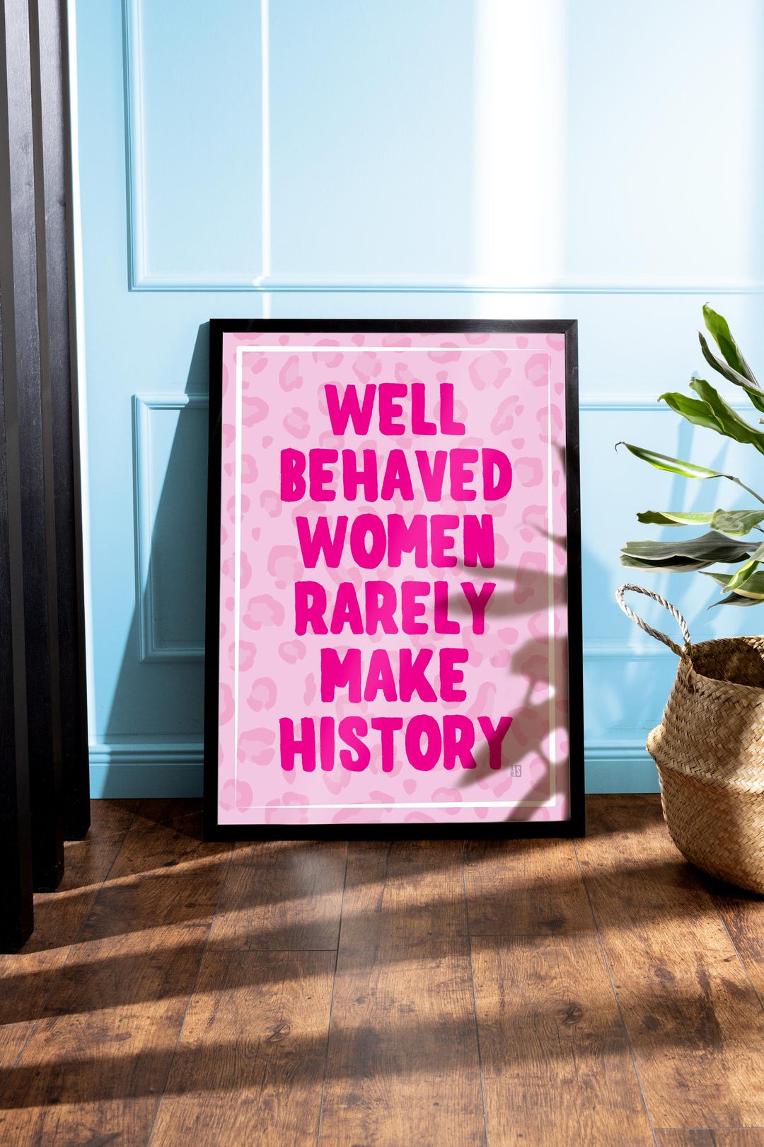 Well Behaved Women Rarely Make History Print | Feminist Wall Art | Pink ...