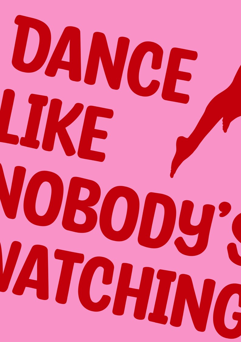 Pink "dance Like Nobody's Watching" Print | Disco Ballet Hip Hop Street ...