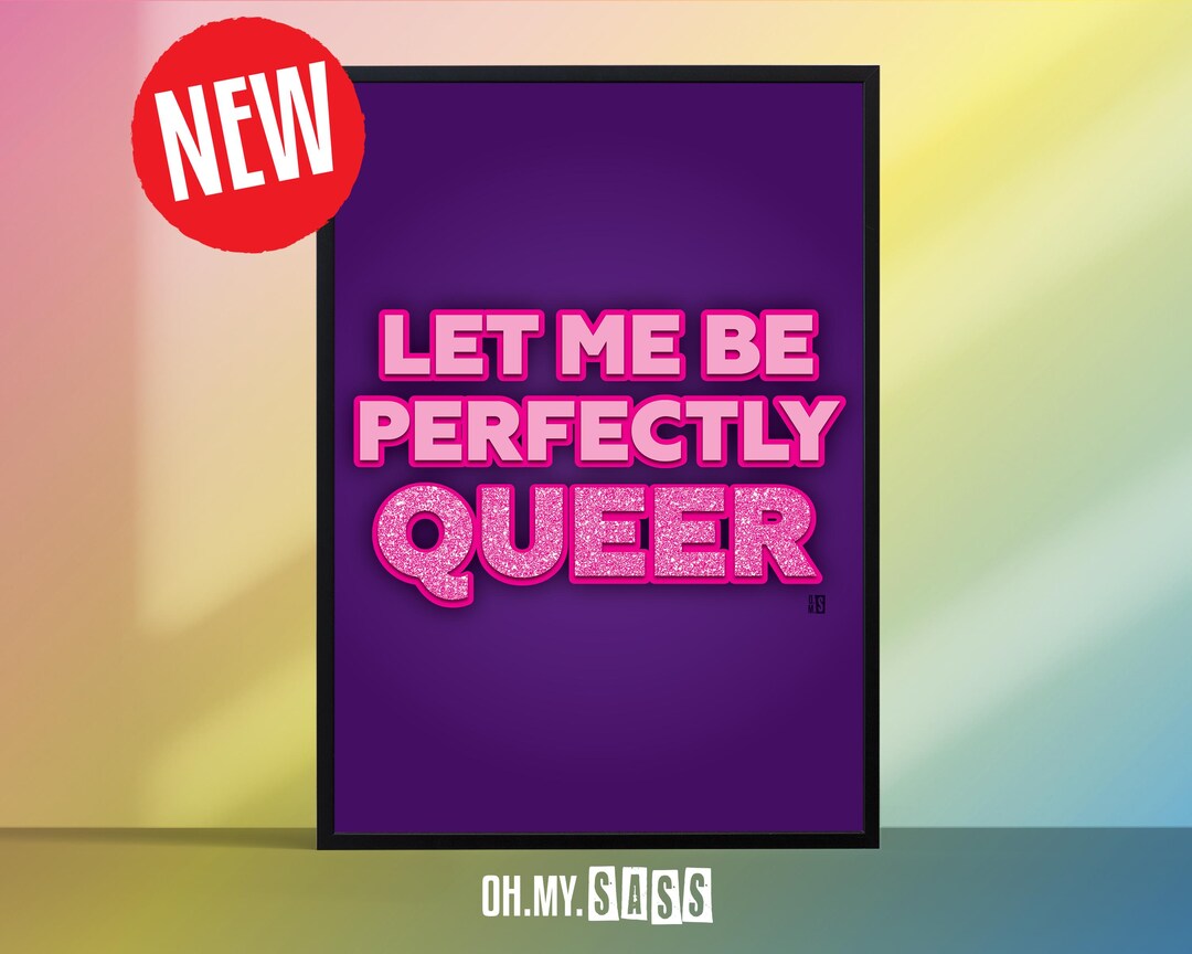 Let Me Be Perfectly Queer Print | Glitter Effect LGBTQ+ Wall Art | Bold ...