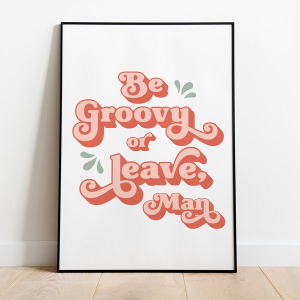 Be Groovy or Leave Man - Etsy