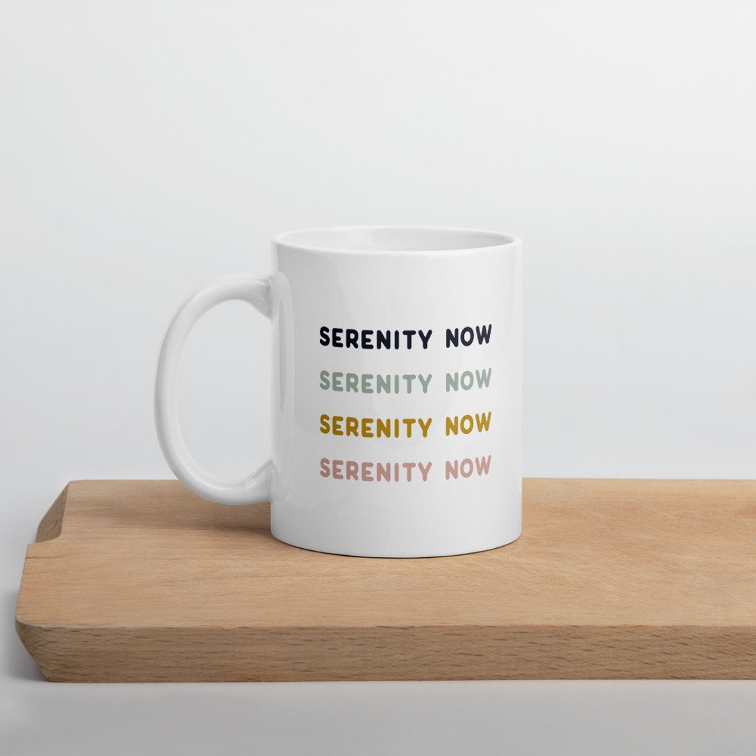 Mug, Serenity Now, Seinfeld, Quote - Etsy