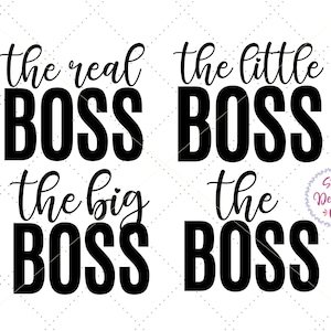 The Boss Svg, the Little Boss Svg, the Real Boss Svg, the Big Boss Svg ...