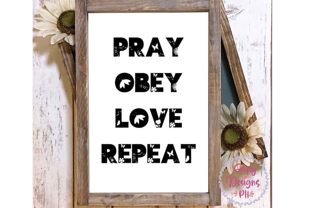 Pray Obey Love Repeat Svg, Png, Dxf Downloads, Silhouette File, Farm ...