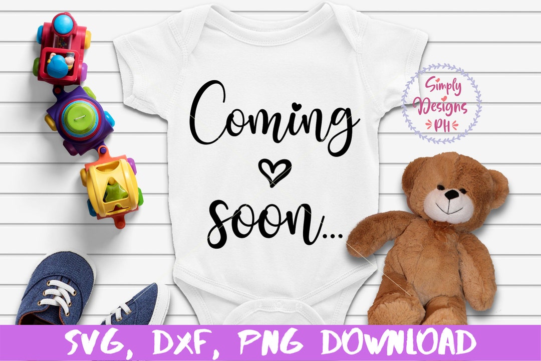 Coming Soon SVG, Pregnancy Announcement Svg, Pregnant Svg, Dxf, Png ...