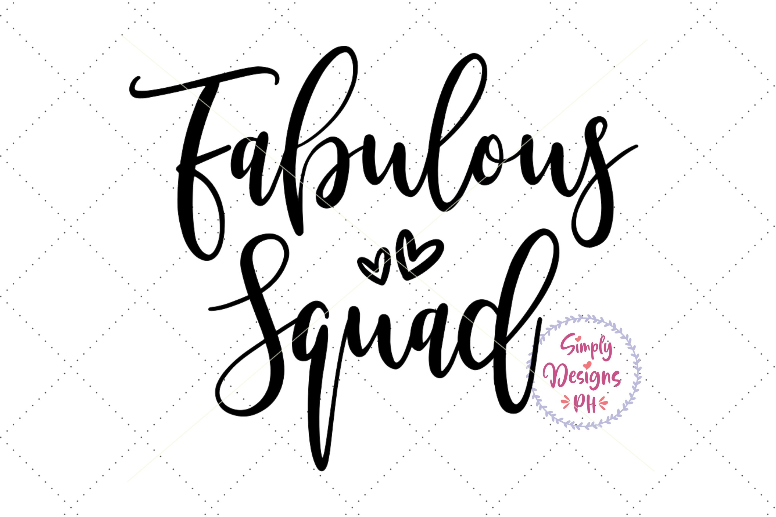 Fabulous Squad, Sassy Saying, Girly, Svg Dxf Png Jpg Digital Cut File ...