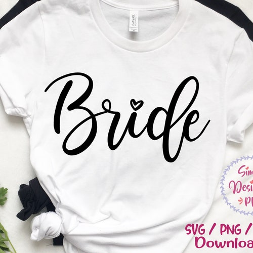 Bride SVG Wedding SVG File Bride Svg Dxf and Png Instant - Etsy
