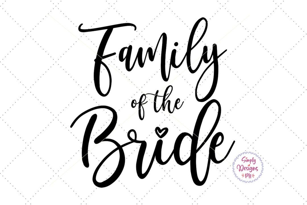 Family of the Bride Text With Decorative Design - Print N Cut Hi ...