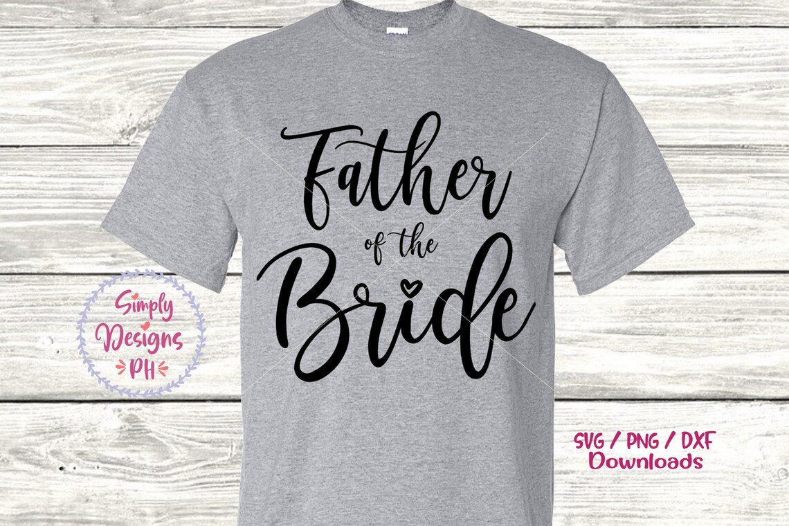 Father of the Bride SVG, Bridal Party SVG, Wedding SVG, Instant ...