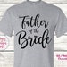 Father of the Bride SVG, Bridal Party SVG, Wedding SVG, Instant ...