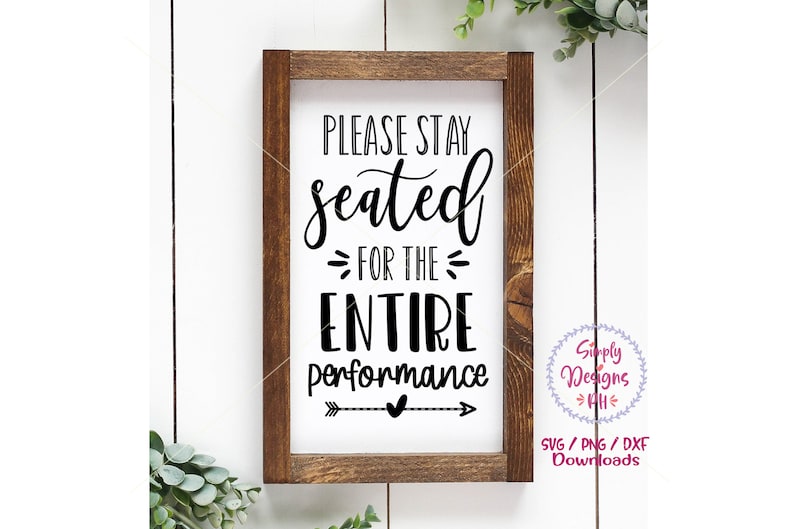 Stay Seated Svg Please Stay Seated for the Entire | Etsy