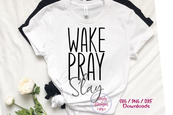 Orar svg orar dxf Wake Pray Slay svg dxf wake pray slay - Etsy México
