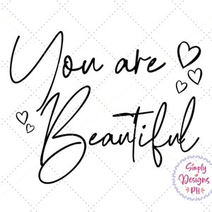 You Are Beautiful SVG Digital Download Cricut Glowforge Silhouette svg ...