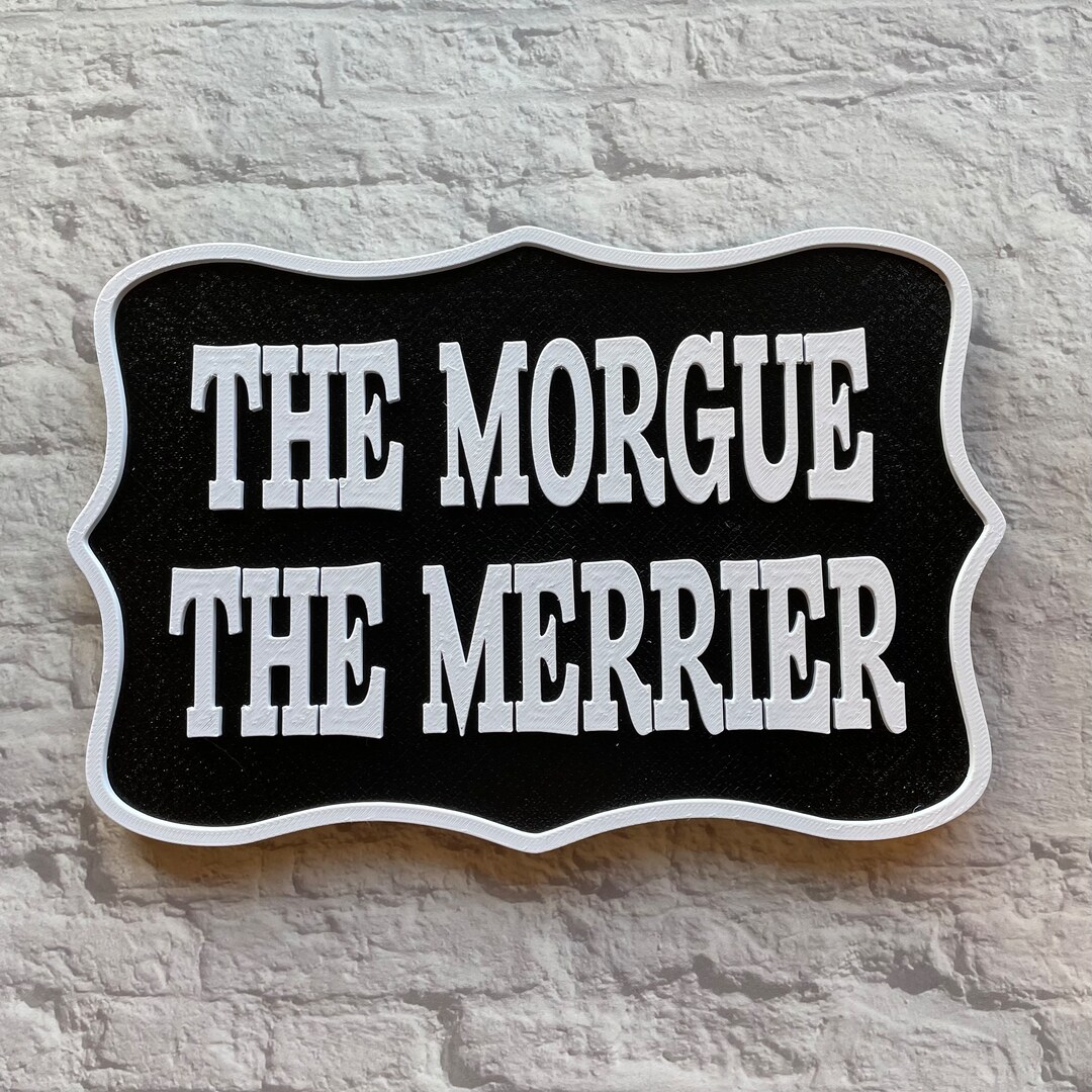 The Morgue the Merrier Sign Wall Hanging Home Decor 3D Printed - Etsy
