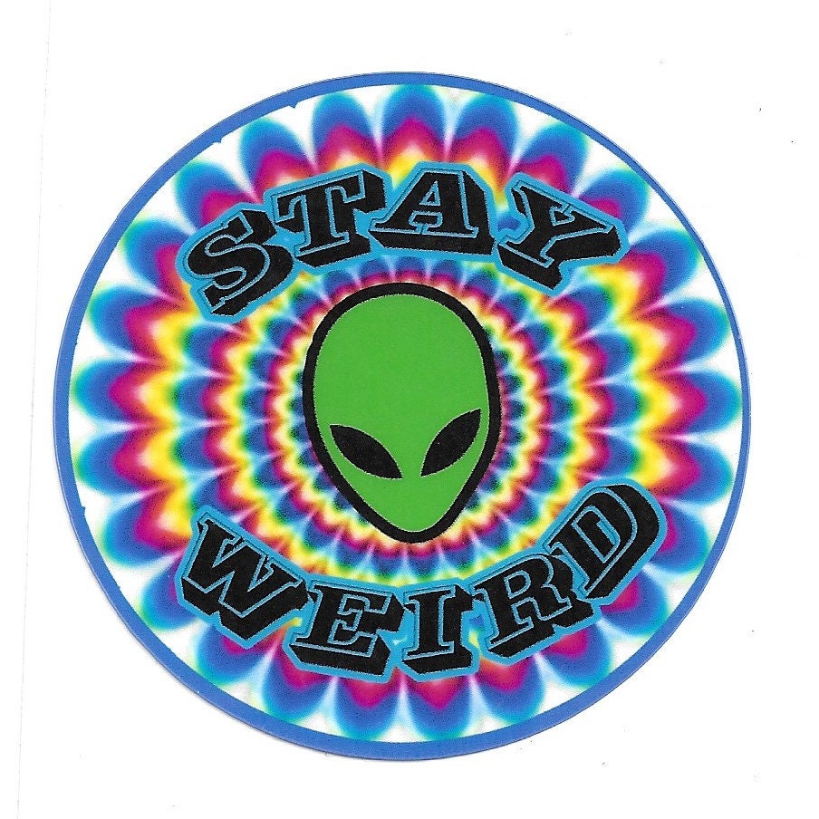 Stay Weird sticker Stay Weird Alien sticker Alien sticker | Etsy