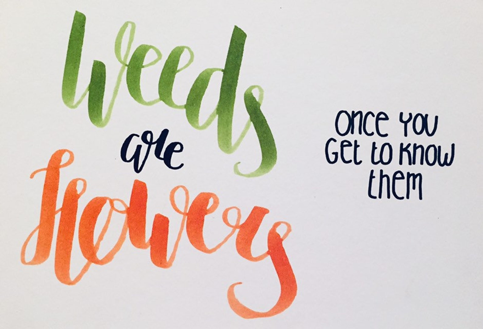 A5 Handwritten Modern Calligraphy ‘weeds Are Flowers’ - Etsy