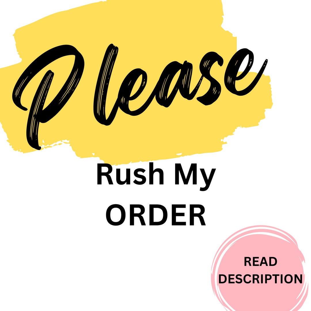 Rush My Order- Production Rush. Bump My Order to the Top of the List - Etsy