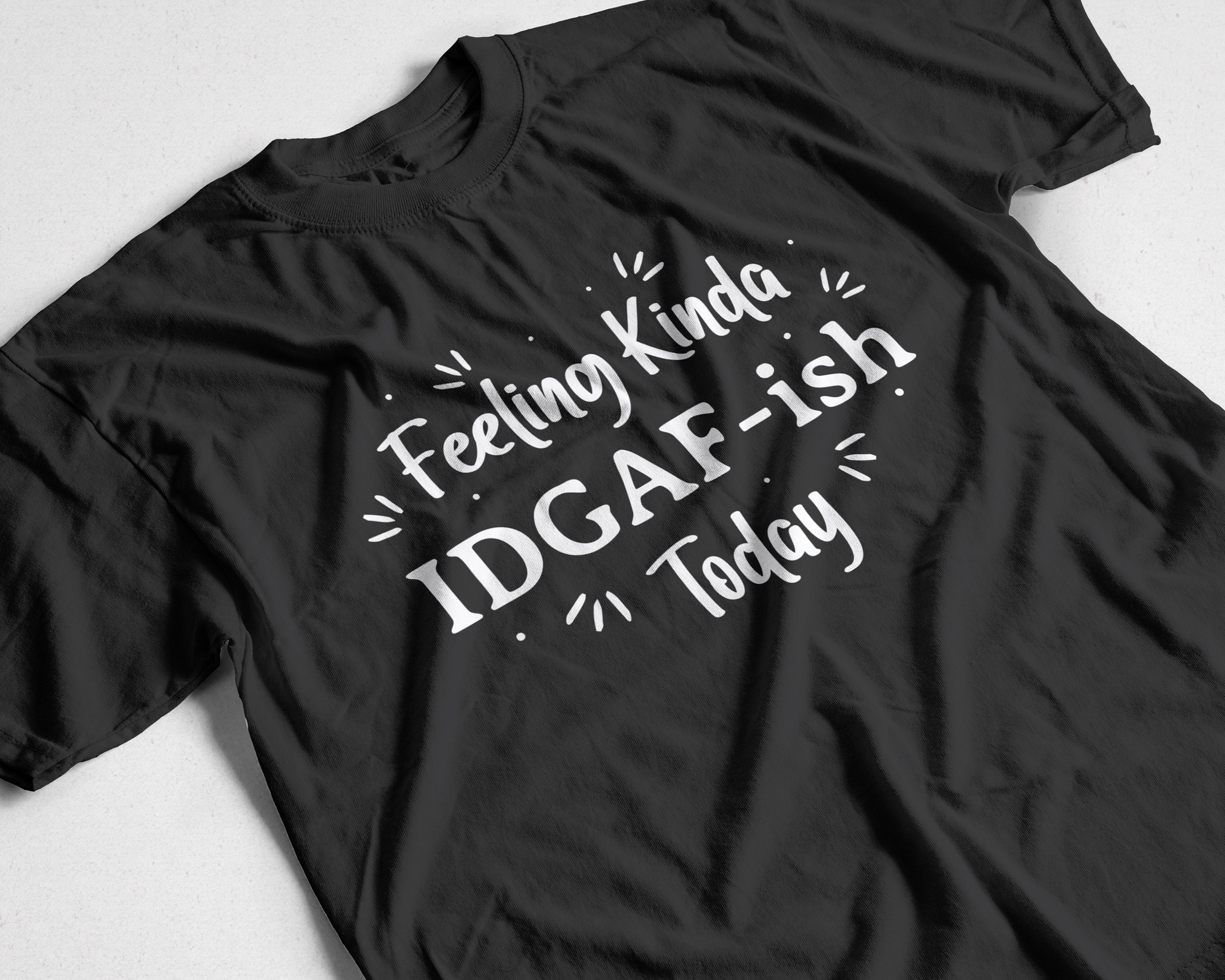 Feeling Kinda Idgaf-ish Today Svg Idgaf Ish Svg IDGAF Svg - Etsy