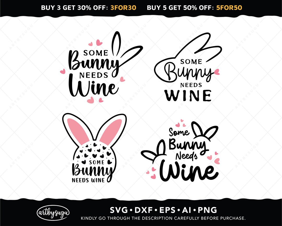 Some Bunny Needs Wine Svg Bundle, Easter Bunny Svg, Bunny Ears Svg ...