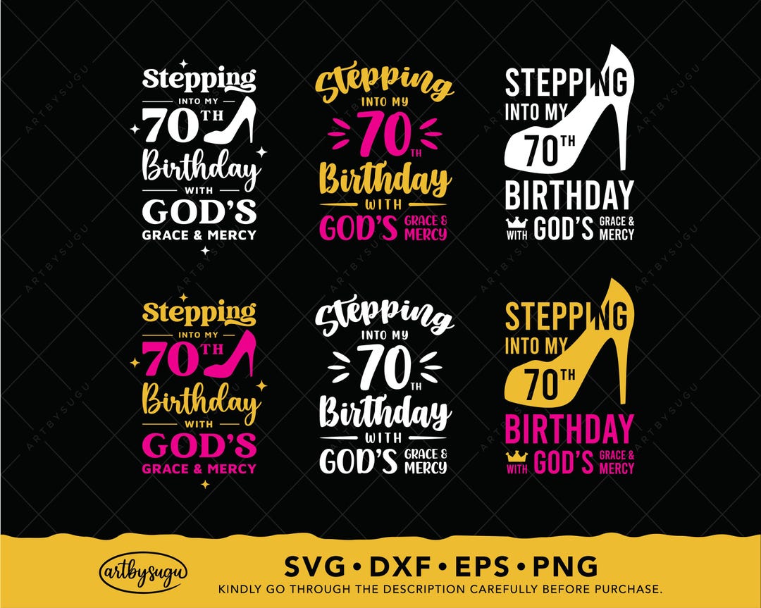 Stepping Into My 70th Birthday With Gods Grace and Mercy Svg, 70th ...