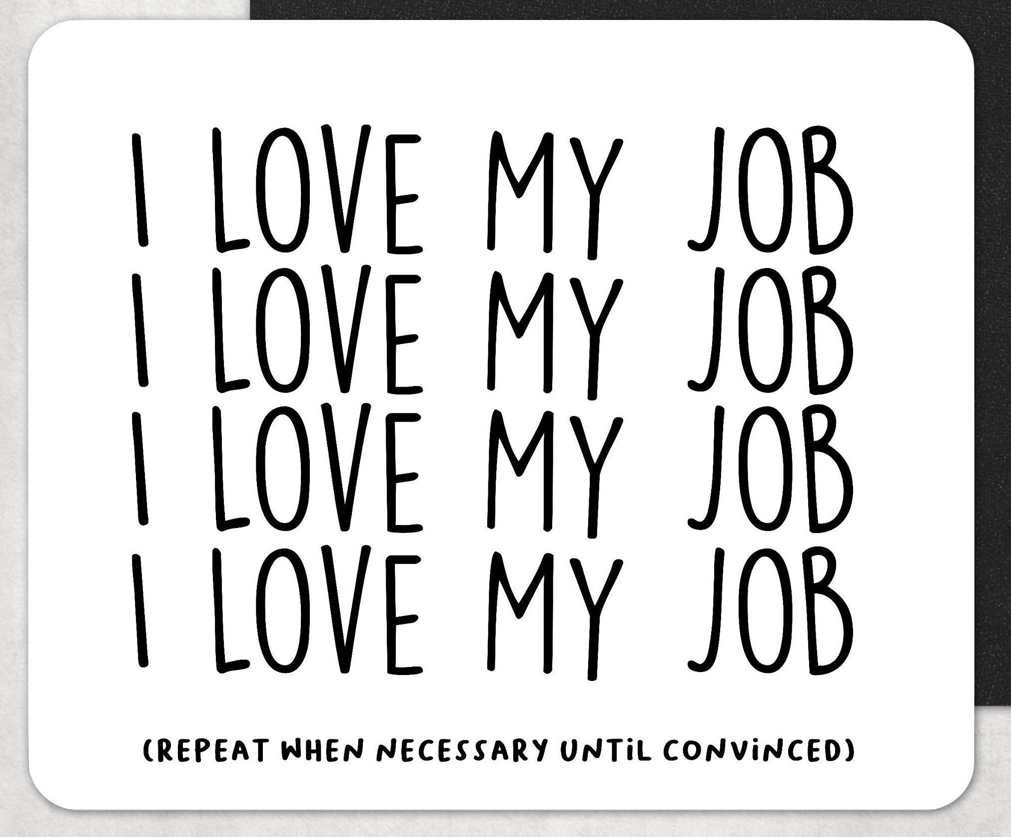 I LOVE MY JOB Sarcastic Funny Mouse Mat/pad. Funny Office - Etsy UK