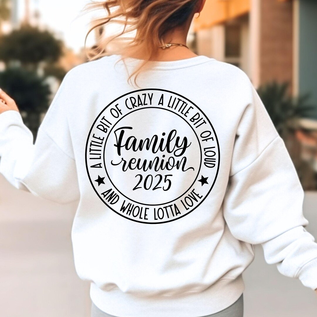 Family Reunion 2025 SVG, PNG Files, A Little Bit of Crazy A Little Bit of Loud, Reunion Shirt ...