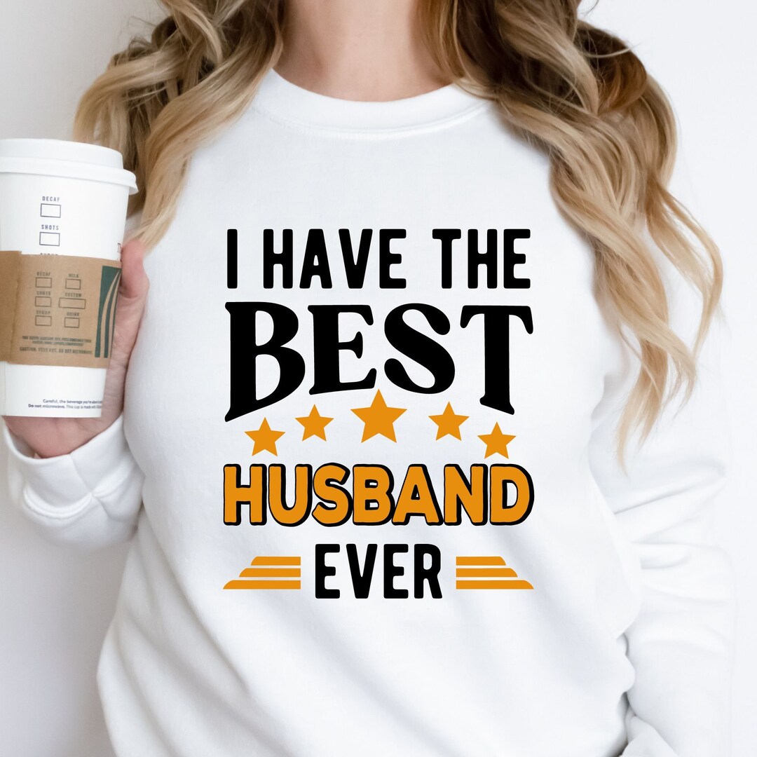 Best Husband Ever SVG, PNG Files, Funny Wife Svg, Wife Shirt Svg ...