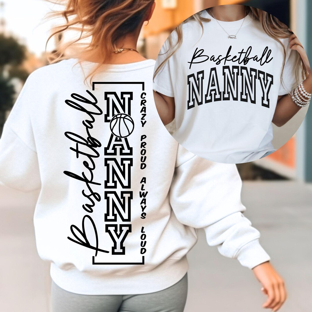 Crazy Proud Always Basketball Nanny SVG, PNG Files, Basketball Nana ...