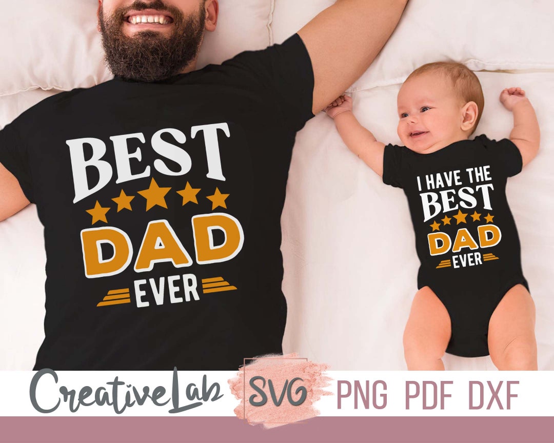 Dad SVG, Father Son Svg, Best Dad Ever Svg, I Have the Best Dad Ever ...