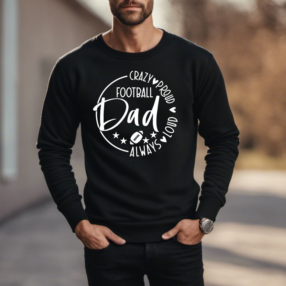 Crazy Proud Always Loud Football Dad SVG, Football Dad SVG, PNG Files ...