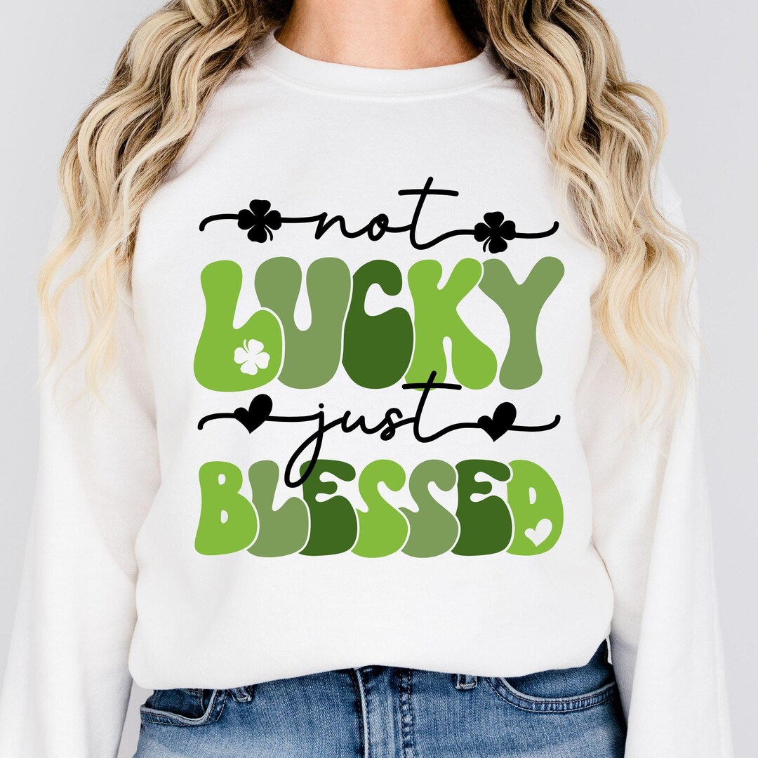 Not Lucky Just Blessed SVG, PNG Files, Blessed Mom Svg, St Patricks Day ...